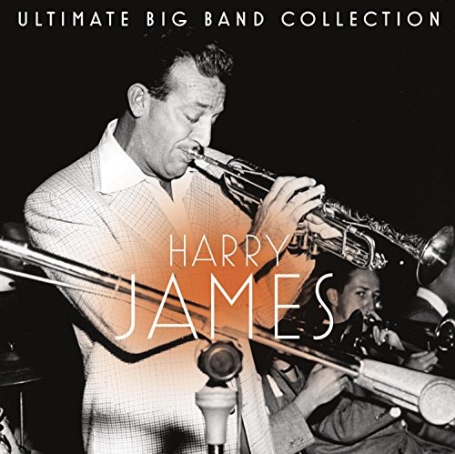 Ultimate Big Band Collection: Harry James - Harry James | Songs ...