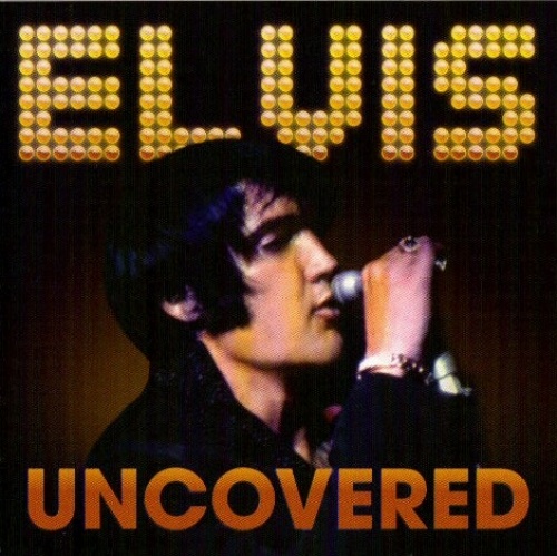 Elvis Presley - Uncovered Album Reviews, Songs & More | AllMusic