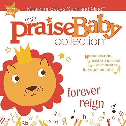 The Praise Baby Collection: Forever Reign - Various Artists | Songs ...