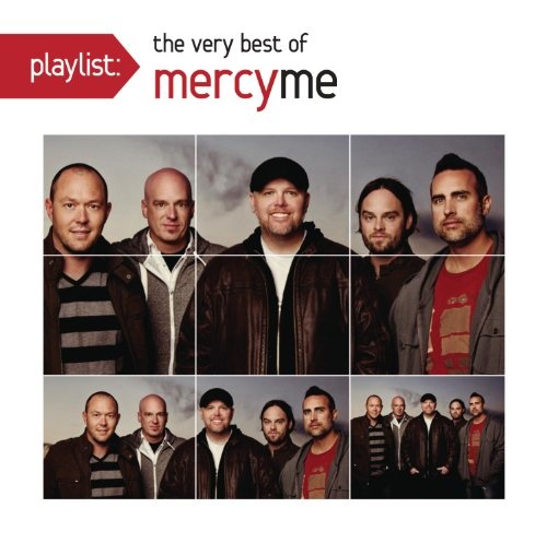 MercyMe - Playlist: The Very Best of MercyMe Album Reviews, Songs ...