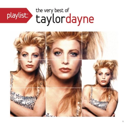 Playlist: The Very Best of Taylor Dayne - Taylor Dayne | Songs, Reviews ...