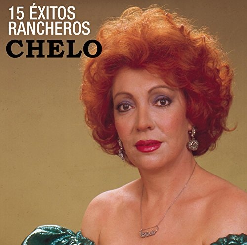 15 Exitos Rancheros - Chelo | Songs, Reviews, Credits | AllMusic