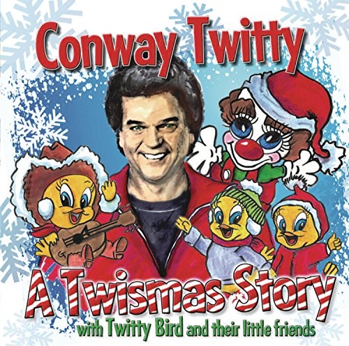 A Twistmas Story: Conway Twitty with Twitty Bird and Their Little ...