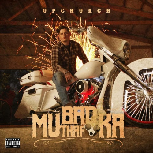Bad Mutha Fucka - Upchurch | User Reviews | AllMusic