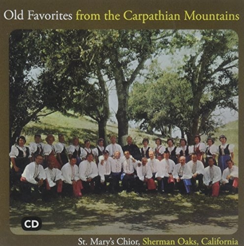St Mary's Choir - Old Favorites From the Carpathian Mountains Album ...