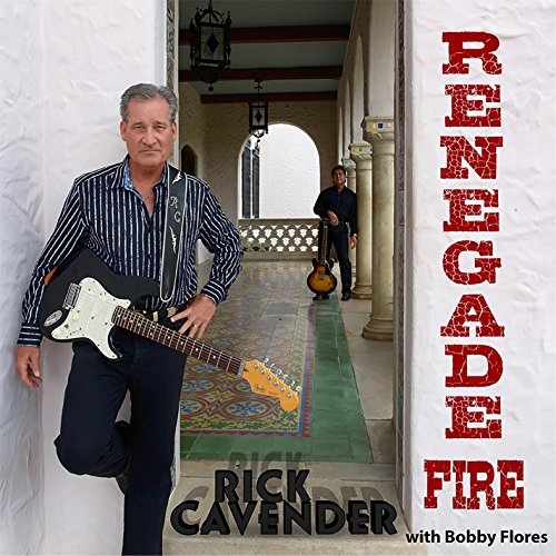 Rick Cavender, Bobby Flores - Renegade Fire Album Reviews, Songs & More ...