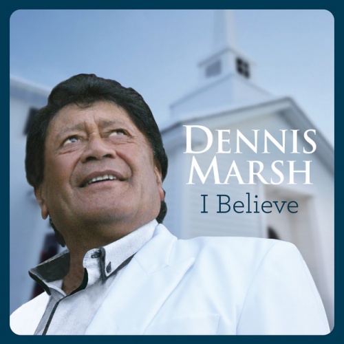 I Believe - Dennis Marsh | Songs, Reviews, Credits | AllMusic