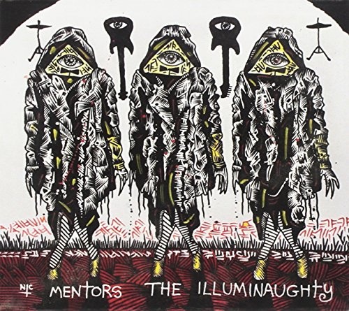 The Illuminaughty - The Mentors | User Reviews | AllMusic