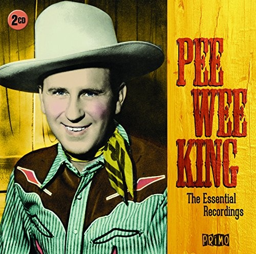 The Essential Recordings - Pee Wee King | Songs, Reviews, Credits ...