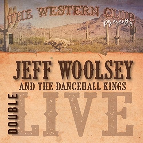Jeff Woolsey - The Western Club Presents Jeff Woolsey & The Dancehall ...