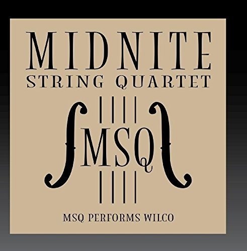 Midnite String Quartet - Midnight String Quartet Performs Wilco Album ...