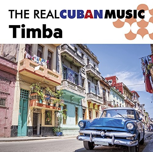 The Real Cuban Music: Timba - Various Artists | Release Info | AllMusic