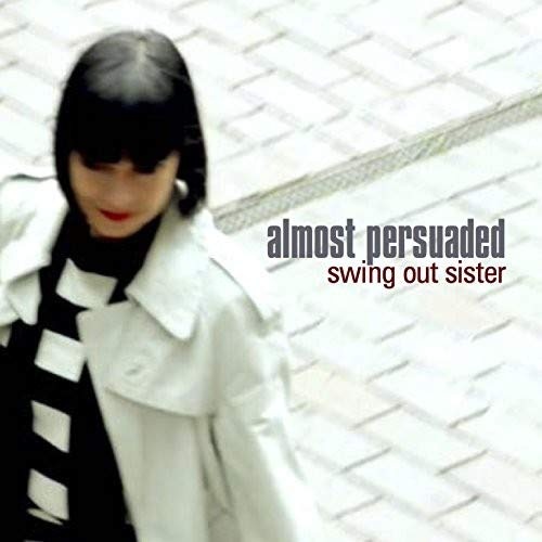 Swing Out Sister - Almost Persuaded Album Reviews, Songs & More | AllMusic